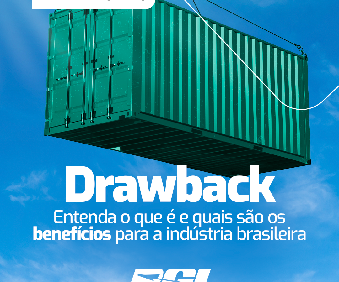 Drawback: entenda quais os benefícios para a indústria brasileira
