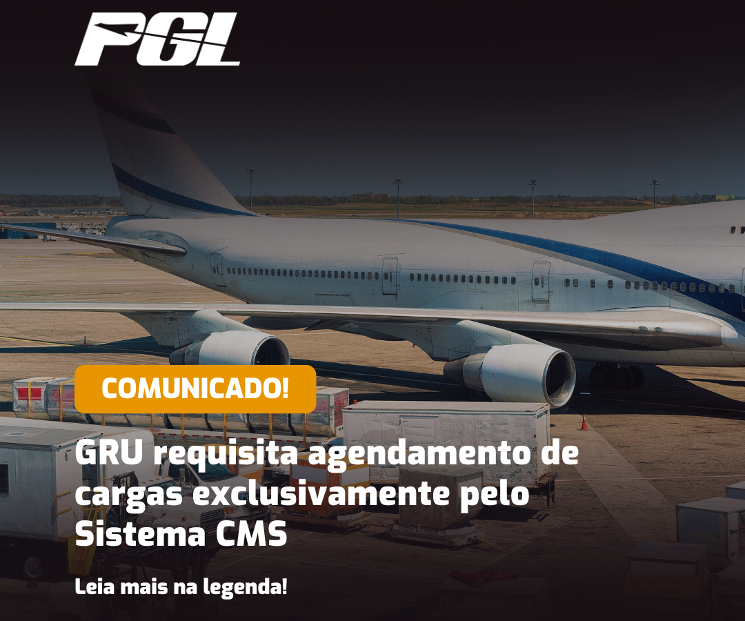 GRU requisita agendamento de cargas exclusivamente pelo Sistema CMS - PGL Brasil